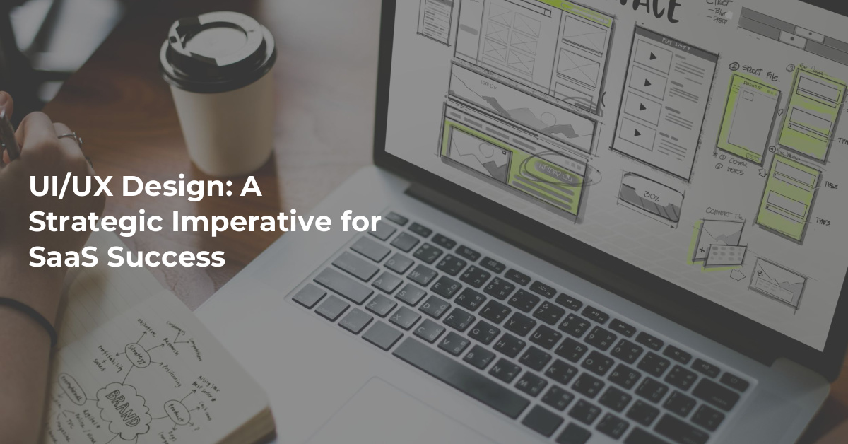 UI/UX Design: A Strategic Imperative for SaaS Success - EdgeofSpace.net